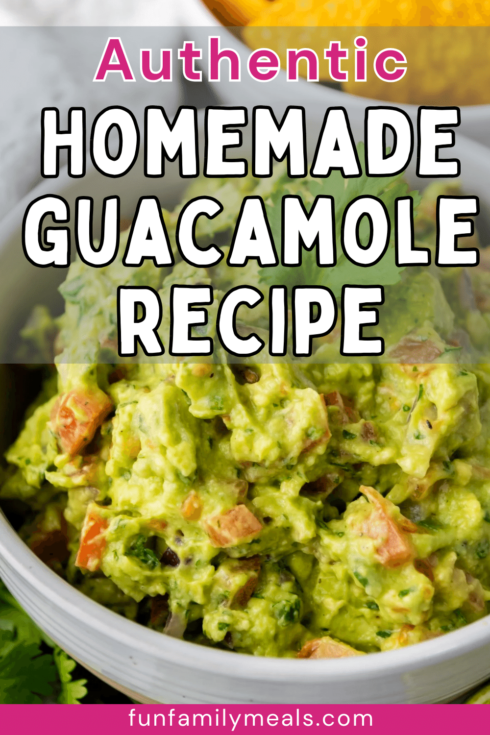 Simple, Authentic Guacamole Recipe - Fun Family Meals