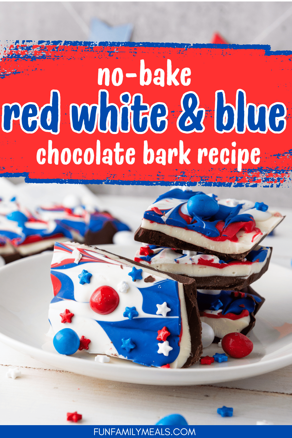 Patriotic Chocolate Bark Recipe - Fun Family Meals